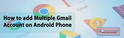 How to add Another Gmail Account in Android Phone