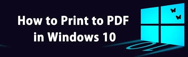 How to Print to PDF in Windows 10 | Save as PDF Printer
